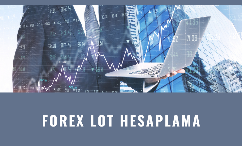 Forex Lot Hesaplama - 2025 Forex Lot Hesaplama - 2025